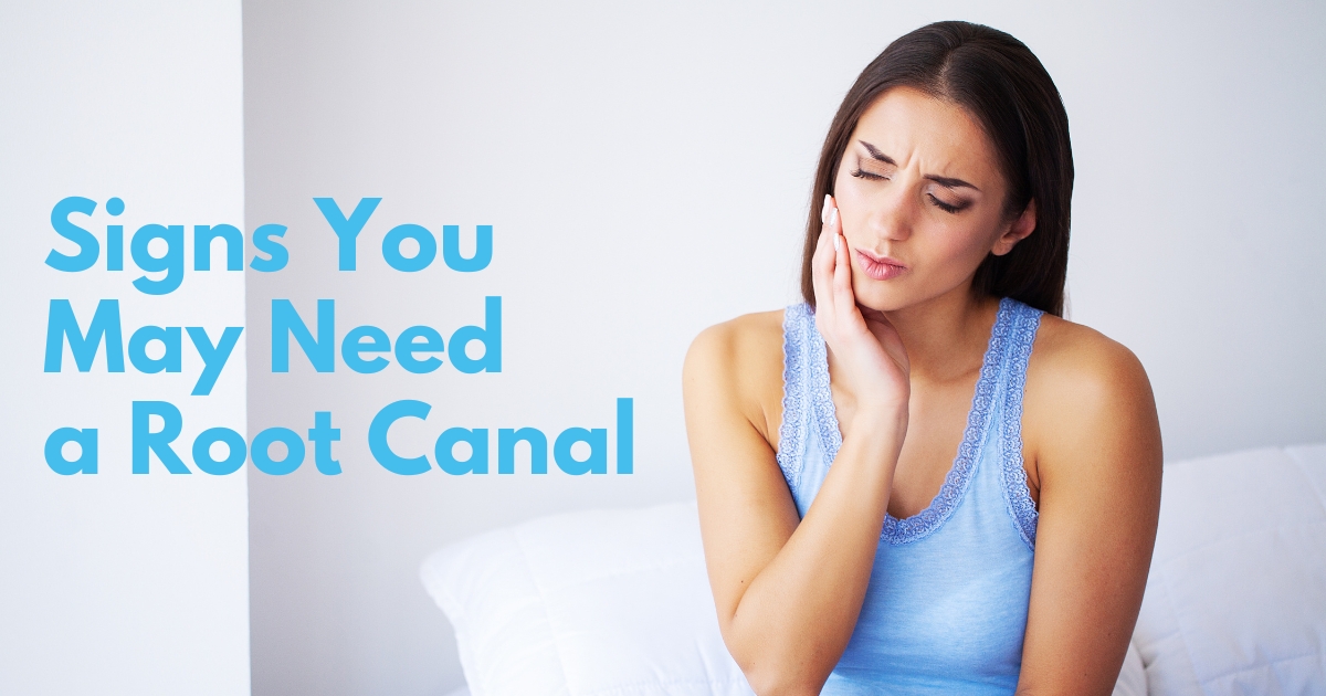 Signs You Need a Root Canal: Key Symptoms to Watch